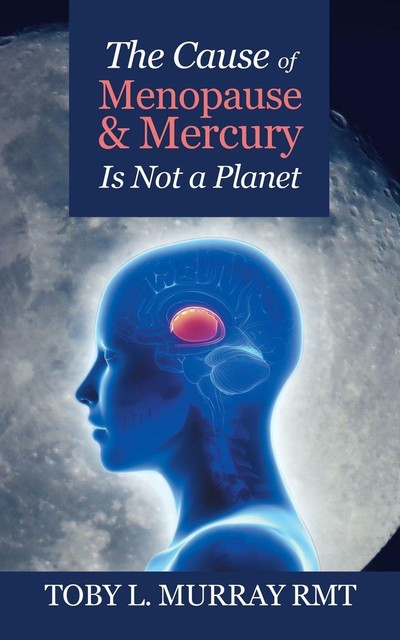 The Cause of Menopause & Mercury Is Not A Planet von Toby L. Murray Rmt (2015, Taschenbuch ...