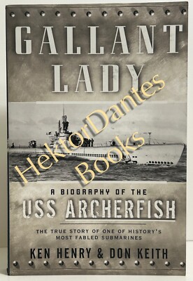 Gallant Lady: A Biography of the USS Archerfis by Henry & Keith (2004 ...
