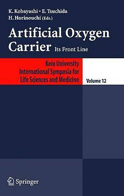 Artificial Oxygen Carrier: Its Frontline by E. Tsuchida, K. Kobayashi, Hirohisa Horinouchi ...