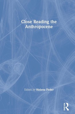 Close Reading the Anthropocene by Helena Feder (English) Hardcover Book ...