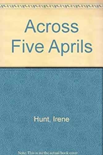 Across Five Aprils Library Binding Irene Hunt 9780382243585| eBay