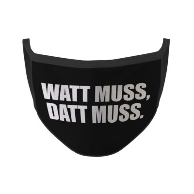 Mund Maske Watt muss, datt muss Fun Humor Lustig Spruch Zitat #35333 ...