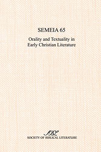 Semeia 65: Orality and Textuality in Early Christian Literature by ...