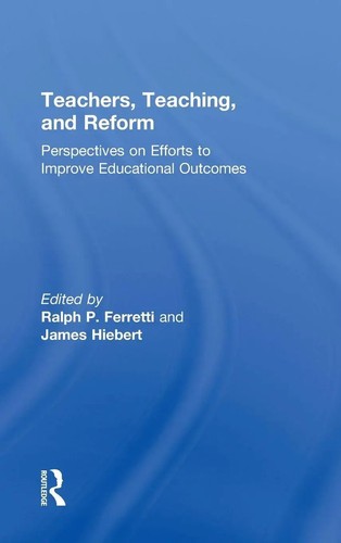 Teachers, Teaching, and Reform | Ralph P. Ferretti (u. a.) | Buch ...