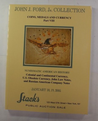 Stack's John Ford Collection Coins Medals & Currency Part VIII 1/18/05 ...