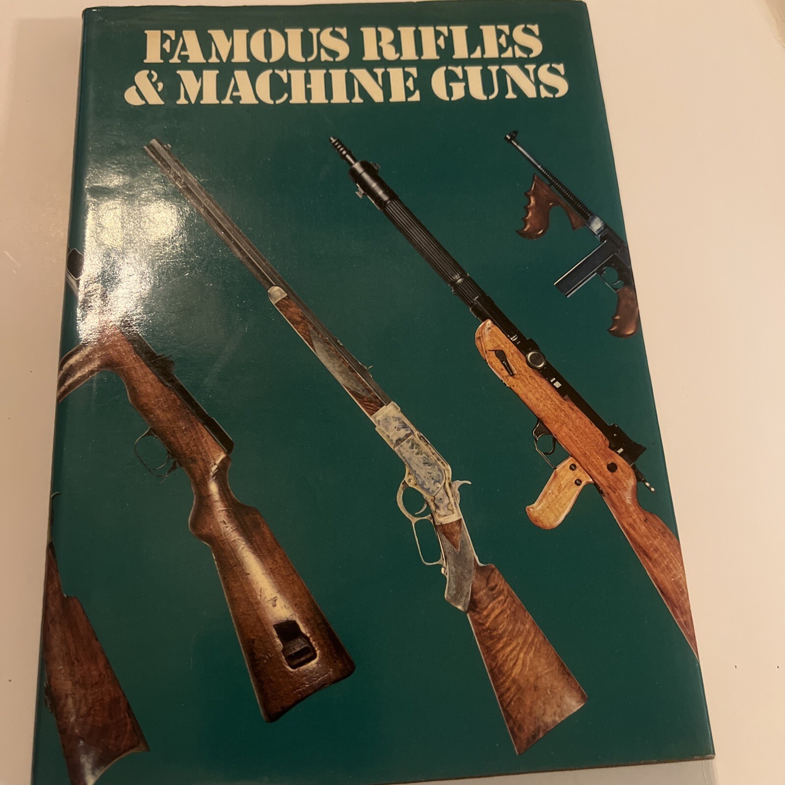 Famous Rifles And Machine Guns 1977 Hardcover Automatic Weapons Gun ...