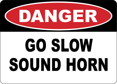 OSHA DANGER: GO SLOW SOUND HORN| Laminated Vinyl Decal Sticker Label | eBay