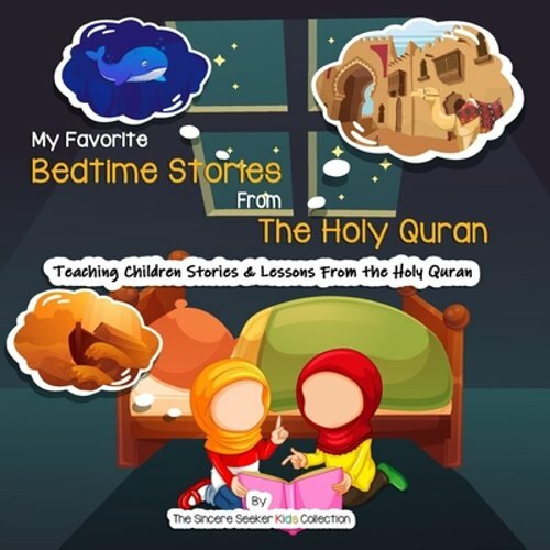 My Favorite Bedtime Stories from The Holy Quran by The Sincere Seeker Collection 9781735816777| eBay
