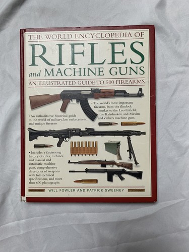 THE WORLD ENCYCLOPEDIA OF RIFLES AND MACHINE GUNS : An Illustrated Guide to 500 | eBay