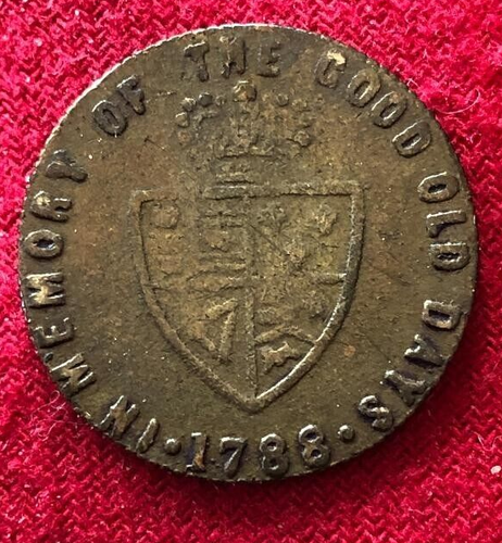 GREAT BRITAIN TOKEN 1788 'IN MEMORY OF THE GOOD OLD DAYS' BRASS ...