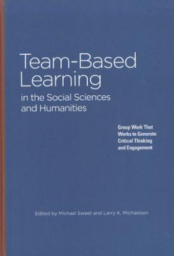 Team-Based Learning in the Social Sciences and Humanities : Group Work ...