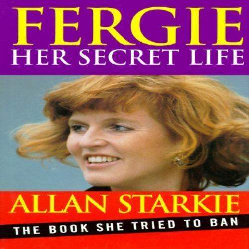 Fergie : Her Secret Life by Allan Starkie (1996, Hardcover) for sale ...