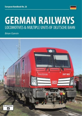 Brian Garvin German Railways Part 1: Locomtoives & Multiple Units of ...