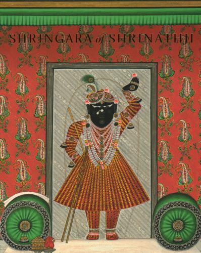 Shringara of Shrinathji : From the Collection of the Late Gokal Lal ...