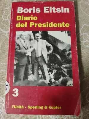 BORIS ELTSIN - DIARIO DEL PRESIDENTE 3 - ED.1994 L'UNITÀ - E60 | eBay