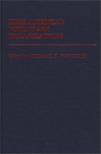 Irish American Voluntary Organizations by Michael F. Funchion (1983 ...