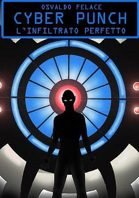Cyber punch l'infiltrato perfetto by Osvaldo Felace (Paperback, 2019 ...