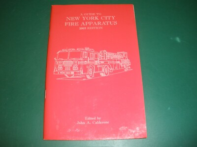 Guide to New York City Fire Apparatus 2005 Edition 96 Pages John ...