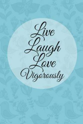 Live Laugh Love Vigorously by Chiquita Publishing (2015, Trade ...