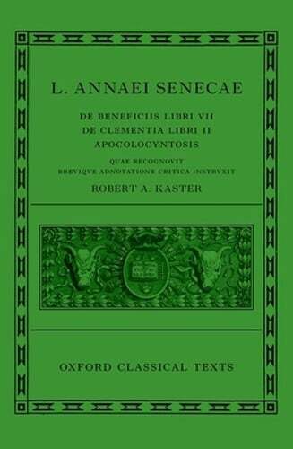 Seneca: De Beneficiis (L. Annaei Senecae De beneficiis: Libri VII, De clementia: 9780198850731| eBay