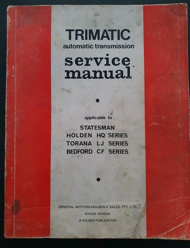 HOLDEN TRIMATIC AUTOMATIC TRANSMISSION SERVICE MANUAL GMH HQ LJ Torana ...