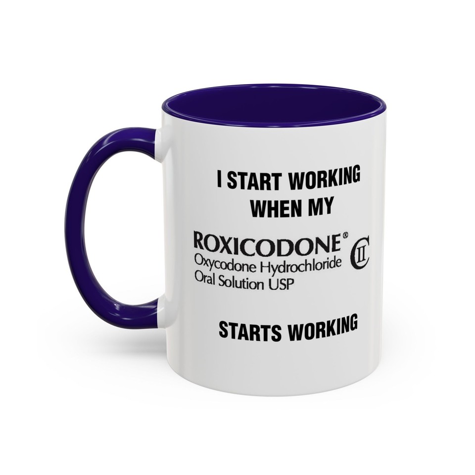 I Start Working When My Roxicodone Starts Working - Morning Meds Meme ...