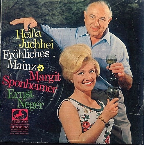 Ernst Neger • Margit Sponheimer ‎– Heißa Juchhei - Fröhliches Mainz ...