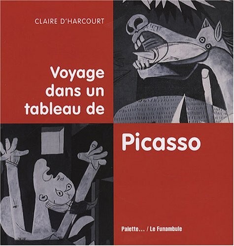Voyage dans un tableau de Picasso - Guernica. Claire D' HARCOURT. Relié ...