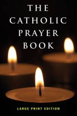 The Catholic Prayer Book: Large Print Edition - Paperback - GOOD ...
