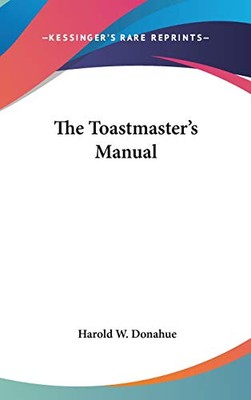 THE TOASTMASTER'S MANUAL By Harold W. Donahue - Hardcover **BRAND NEW ...
