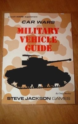 CAR WARS MILITARY VEHICLE GUIDE (A CAR WARS SUPPLEMENT) By Craig ...