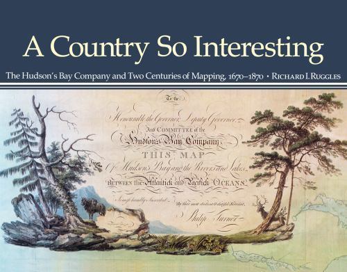 Rupert's Land Record Society Ser.: Country So Interesting : The\Hudson ...