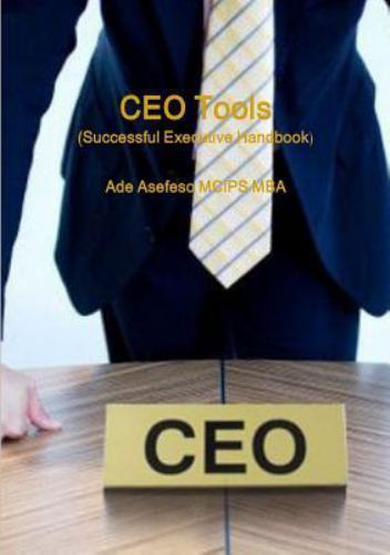 CEO Tools : (Successful Executive Handbook) by Ade Asefeso Mcips Mba ...