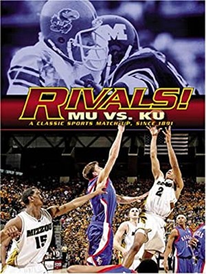 Rivals! MU vs. KU : A Classic Sports Match-up Since 1891 Hardcove ...