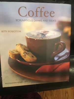 Coffee Scrumptious Drinks And Treats Cookbook | eBay