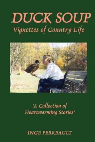 Duck Soup Vignettes of Country Life by Inge Perreault (2001, Trade ...