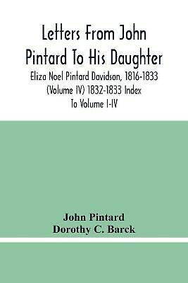 Letters From John Pintard To His Daughter, Eliza Noel Pintard Davidson ...
