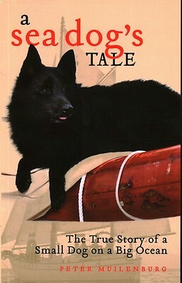 A Sea Dog's Tale True Story Small Dog on Big Ocean by Muilenburg Peter ...