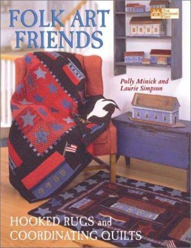 Folk Art Friends : Hooked Rugs and Coordinating Quilts by Laurie ...