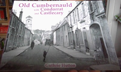 Old Cumbernauld with Condorrat and Castlecary by Guthrie Hutton ...