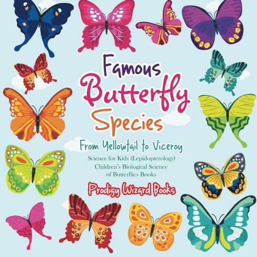 Famous Butterfly Species: From Yellowtail to Viceroy - Science f ...