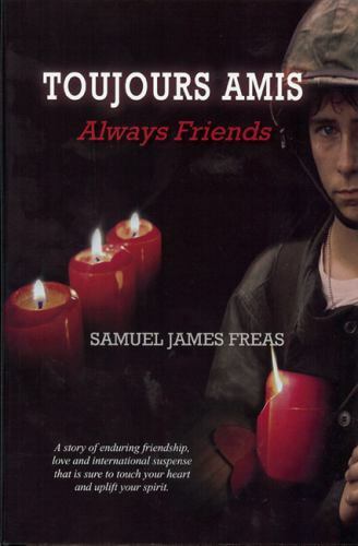 Toujours Amis : Always Friends by Samuel James Freas (2010, Hardcover ...