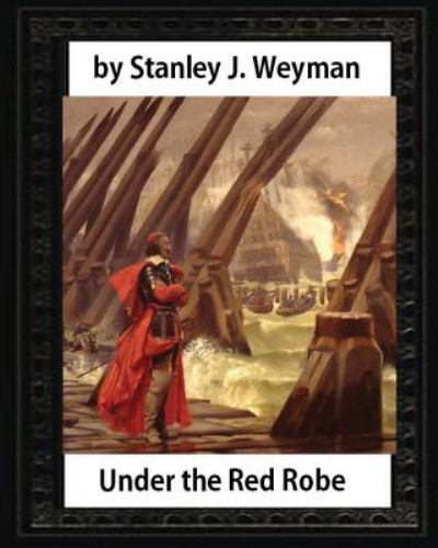 Under the Red Robe (1894), by Stanley J. Weyman (original Version ...