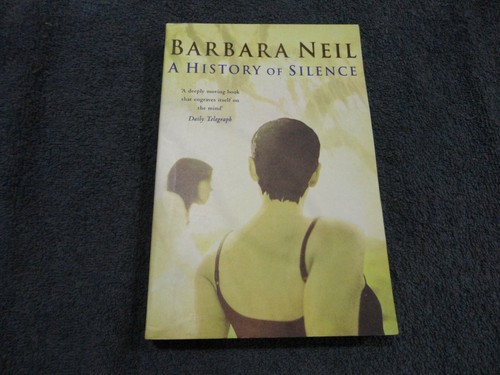 A HISTORY OF SILENCE BY BARBARA NEIL #MEDIUM SIZE PAPERBACK BOOK ...