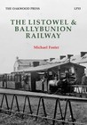 Alan Thomas Newham M. Foster Listowel and Ballybunion Railway ...