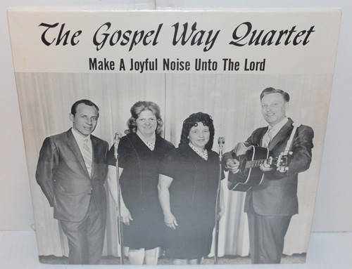 GOSPEL WAY QUARTET - MAKE A JOYFUL NOISE UNTO THE LORD - SEALED VINYL ...