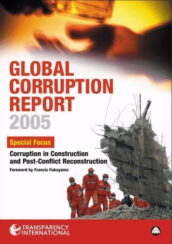 Global Corruption Report 2005: Special Focus: Corruption in ...