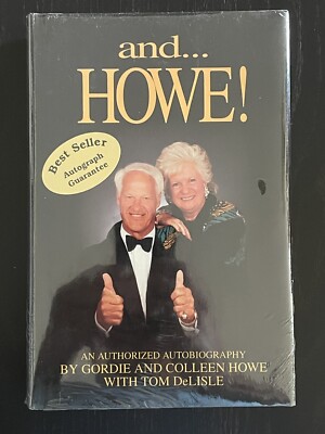 "And Howe" Book Signed By Gordie Howe & Wife Colleen - BRAND NEW ...