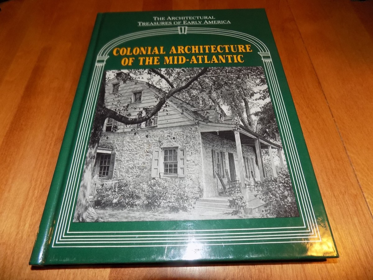 Mid Atlantic Colonial Times Houses Colonial Houses Learn About The