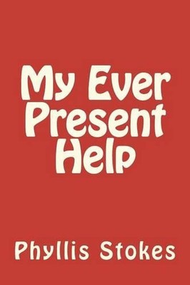 My Ever Present Help by Phyllis Stokes (English) Paperback Book ...